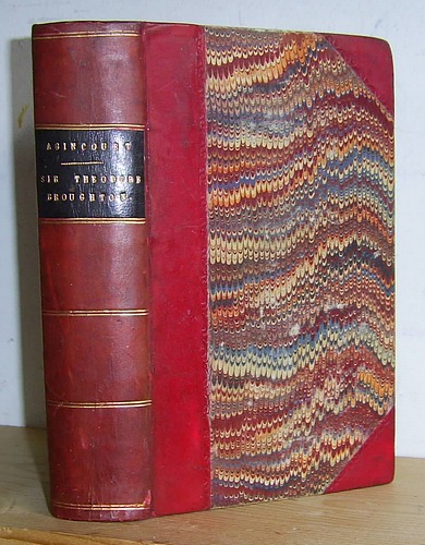 Agincourt (1844) & Sir Theodore Broughton; or, Laurel Water (1848)